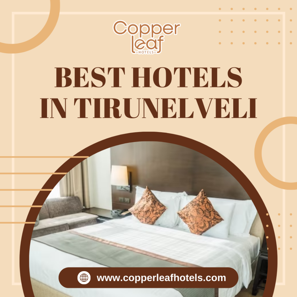 Have a Relaxing Stay, at Copper Leaf Hotels in Tirunelveli